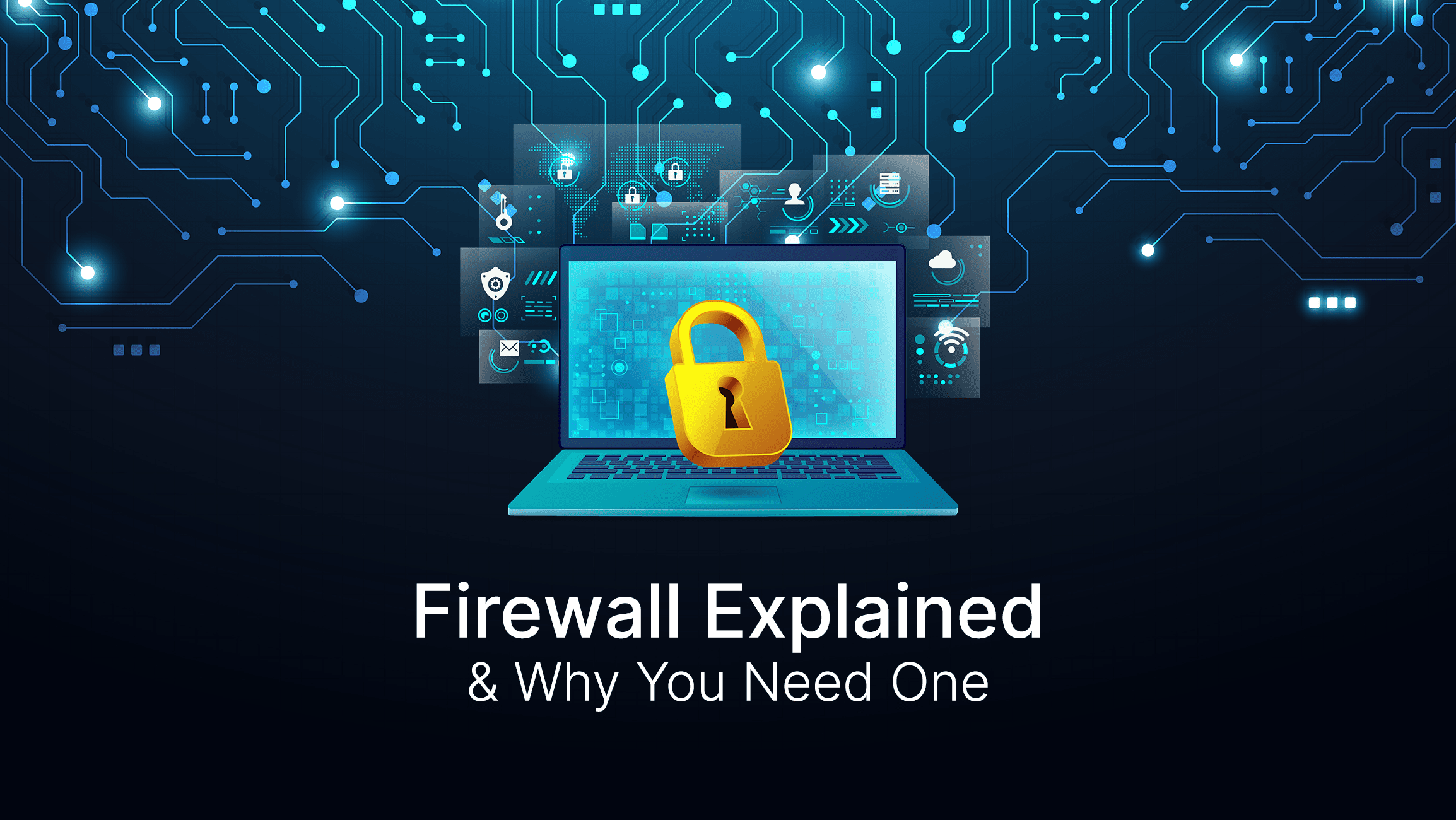 Firewall Explained & Why You Need One Firewall Explained & Why You Need One